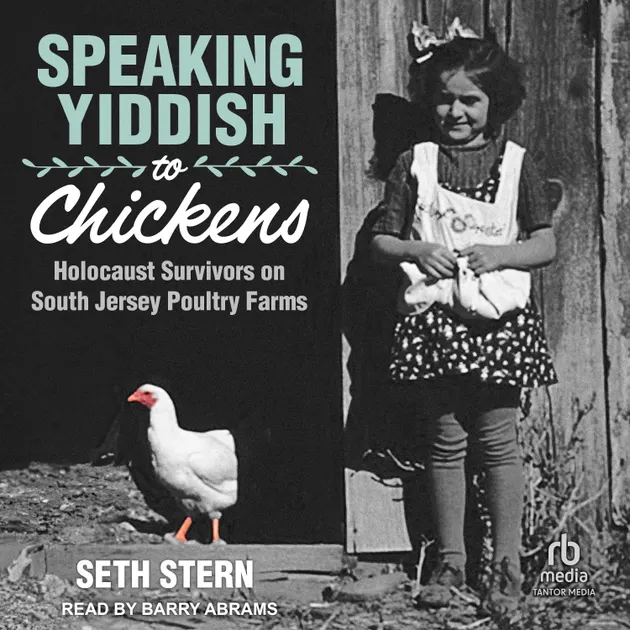 Speaking Yiddish to Chickens : Holocaust Survivors on South Jersey ...