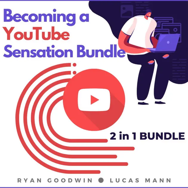 Becoming a YouTube Sensation Bundle, 2 in 1 Bundle : Beginner’s Guide ...