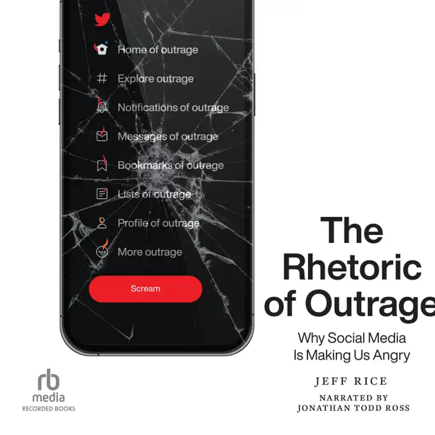 The Rhetoric of Outrage : Why Social Media Is Making Us Angry ...