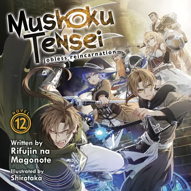Mushoku Tensei: Jobless Reincarnation (Light Novel) Vol. 12 ...
