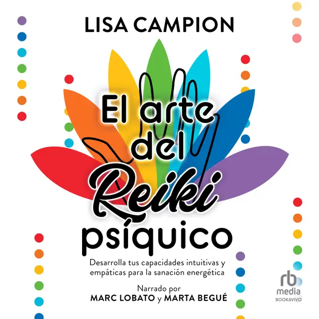 El arte del reiki psíquico : Desarrolla tus capacidades intuitivas y ...