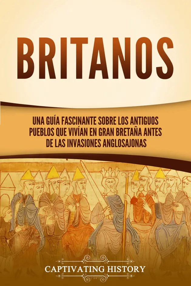 Britanos : Una guía fascinante sobre los antiguos pueblos que vivían en ...